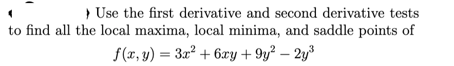 Solved Use the first derivative and second derivative tests | Chegg.com