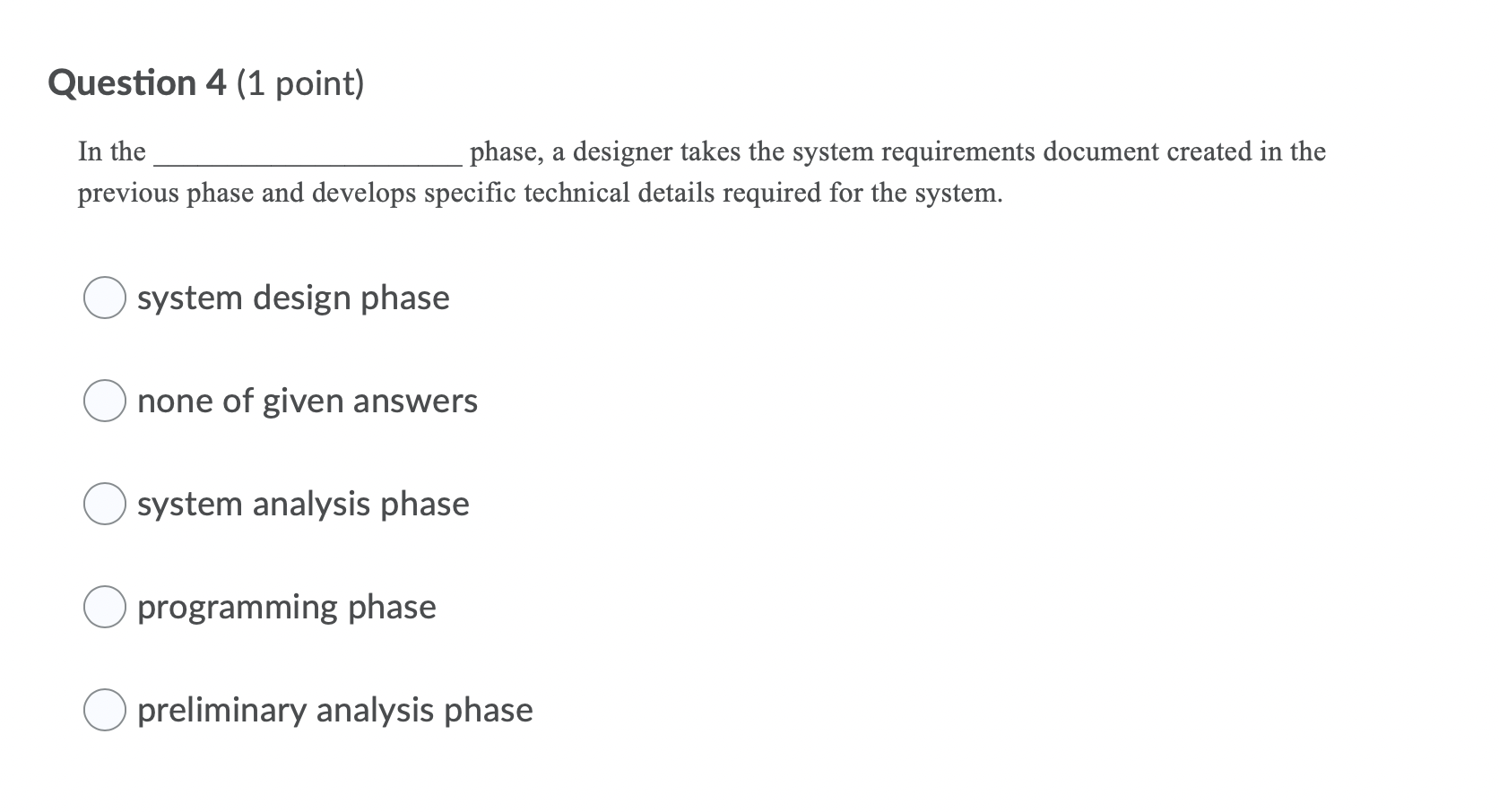 Solved Question 4 (1 point) In the phase, a designer takes | Chegg.com