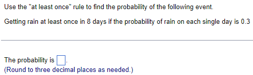 Solved Use the "at least once" rule to find the probability | Chegg.com