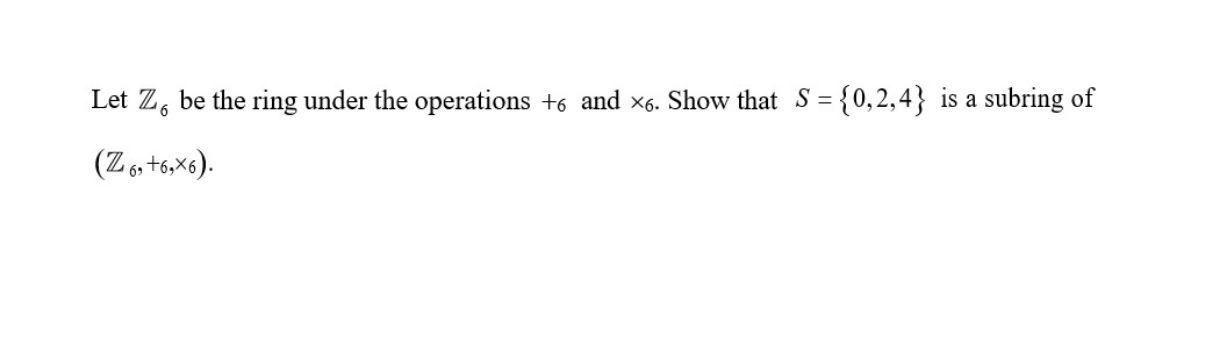 Solved 6 Let Zo be the ring under the operations to and x6. | Chegg.com