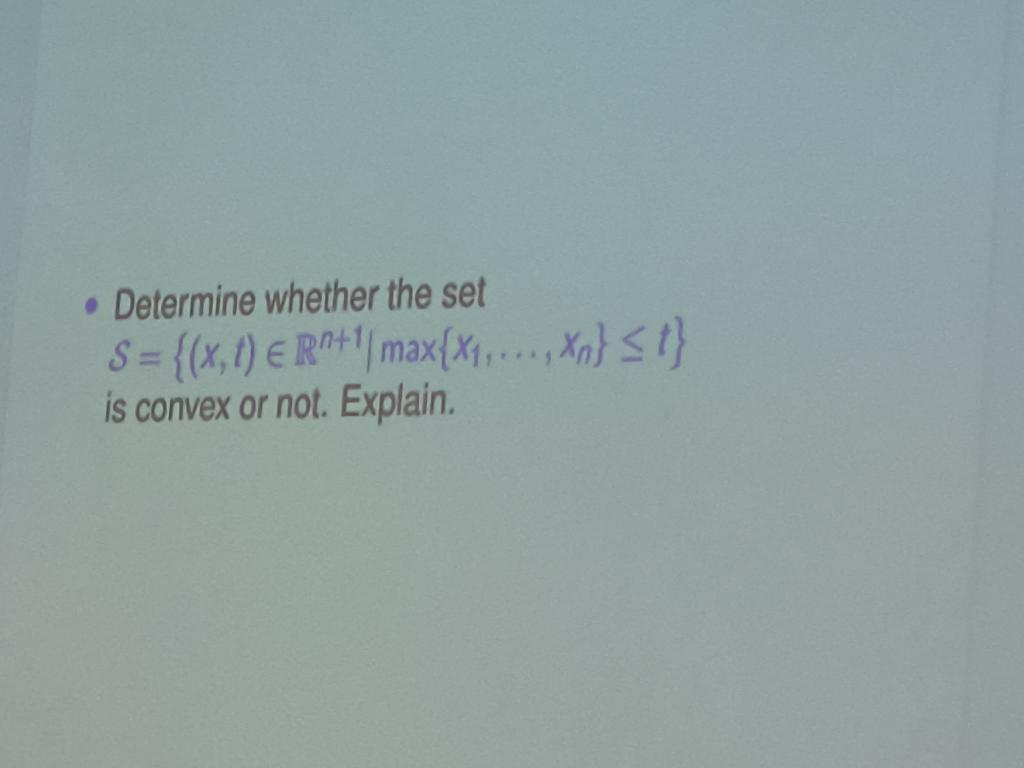Solved S={(x,t)∈Rn+1/max{x1,…,xn}≤t} | Chegg.com