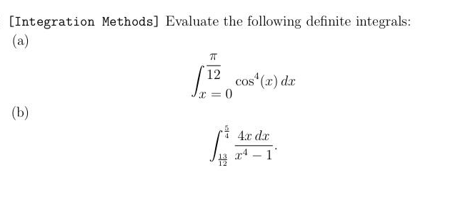 Solved [Integration Methods] Evaluate the following definite | Chegg.com