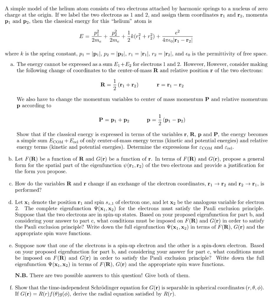 A simple model of the helium atom consists of two | Chegg.com