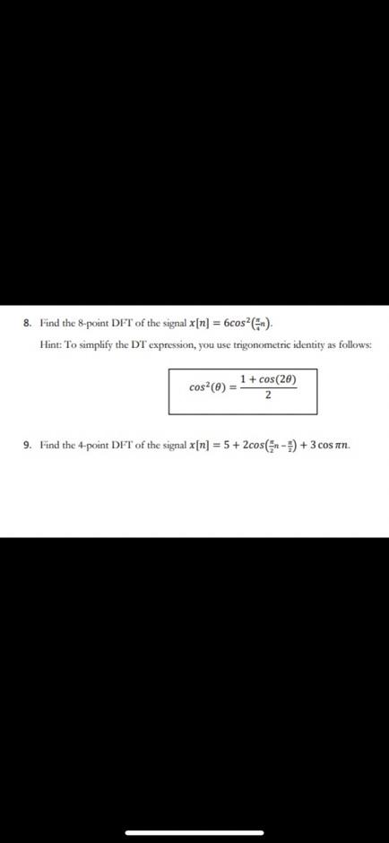 Solved 8. Find the 8-point DFT of the signal x[n] = 6cos² | Chegg.com