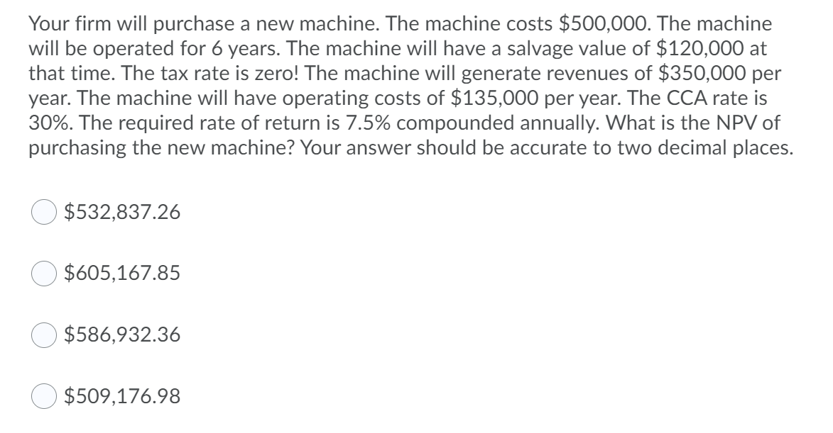 Solved Your firm will purchase a new machine. The machine | Chegg.com