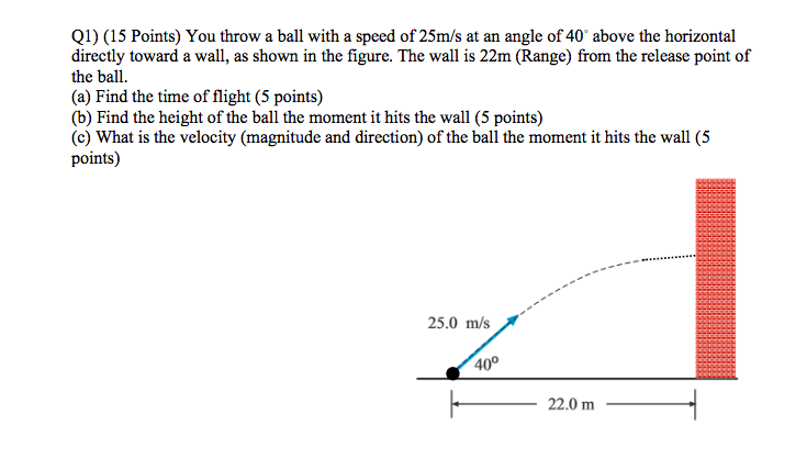 Solved 01) (15 Points) You throw a ball with a speed of | Chegg.com