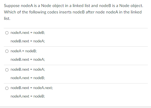 Solved Suppose nodeA is a Node object in a linked list and | Chegg.com
