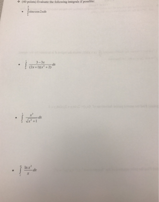 Solved Evaluate the following integrals if possible: | Chegg.com