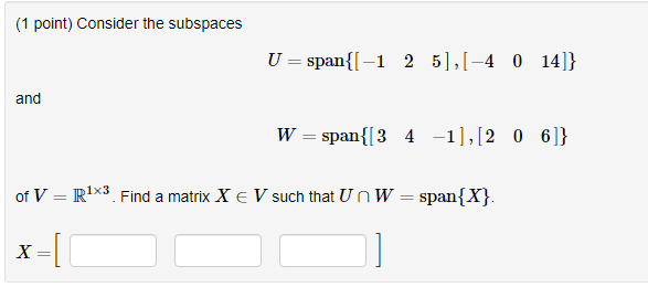 Solved (1 point) Consider the subspaces U = span{[ –1 2 | Chegg.com