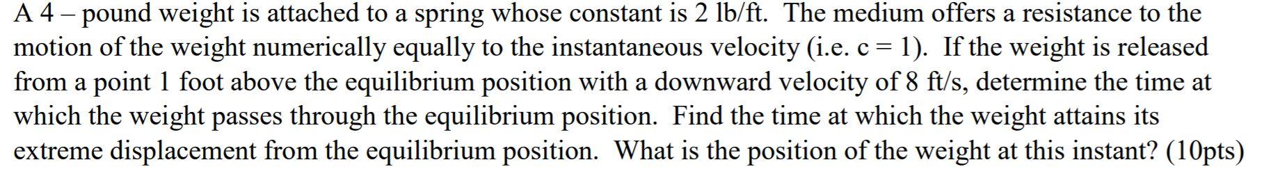 Solved A 4-pound weight is attached to a spring whose | Chegg.com