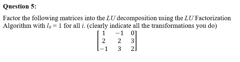Solved Factor the following matrices into the LU | Chegg.com