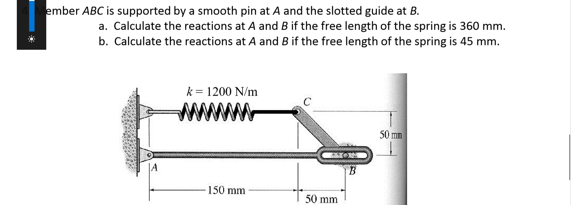 Solved Member ABC is supported by a smooth pin at A and the | Chegg.com