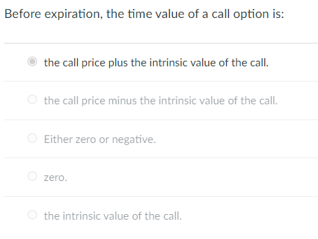 Solved Before expiration, the time value of a call option | Chegg.com