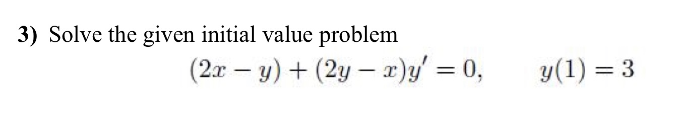 Solved 3) Solve the given initial value problem | Chegg.com