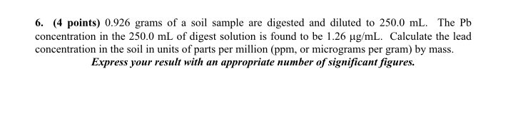 Solved 6. (4 points) 0.926 grams of a soil sample are | Chegg.com