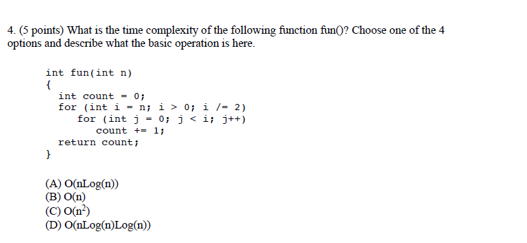 Solved 4. (5 points) What is the time complexity of the | Chegg.com