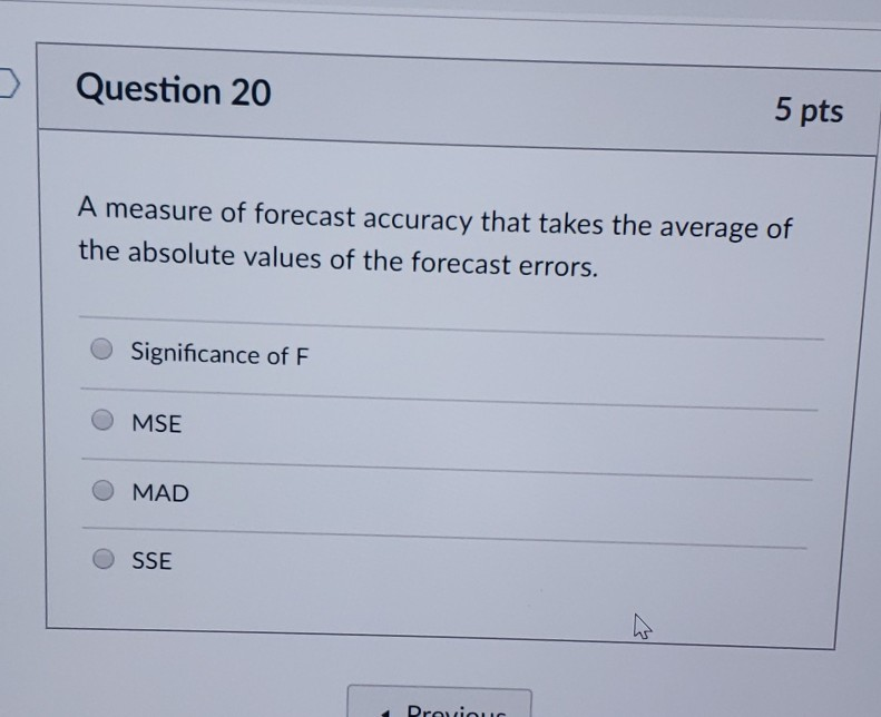 Solved Question 20 5 Pts A Measure Of Forecast Accuracy That