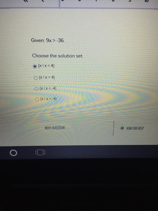 Solved Given: 9x > -36. Choose the solution set. {x | x Solved Given: 9x > -36. Choose the solution set. {x | x