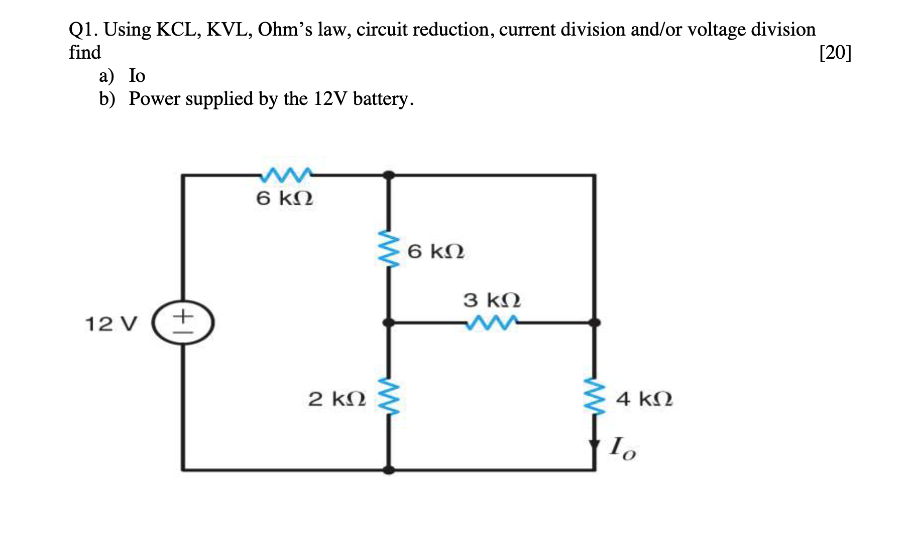 Solved Q1. ﻿Using KCL, ﻿KVL, ﻿Ohm's law, circuit reduction, | Chegg.com