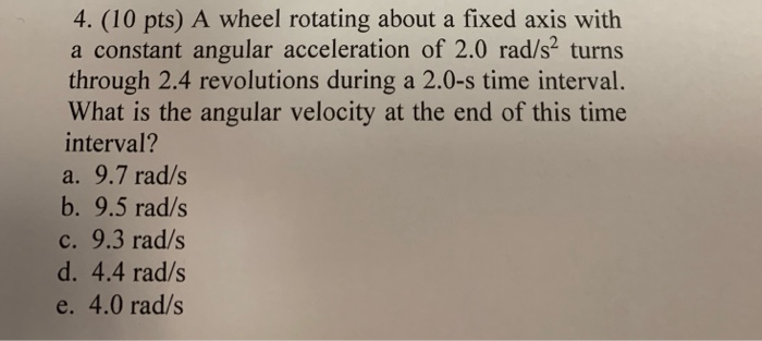 Solved 4. (10 pts) A wheel rotating about a fixed axis with | Chegg.com