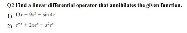 Solved Q2 Find a linear differential operator that | Chegg.com