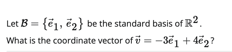 Let B={vec(e)1,vec(e)2} ﻿be the standard basis of | Chegg.com