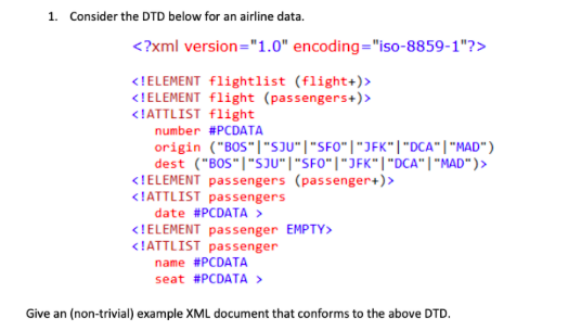 Solved 1. Consider the DTD below for an airline data. | Chegg.com
