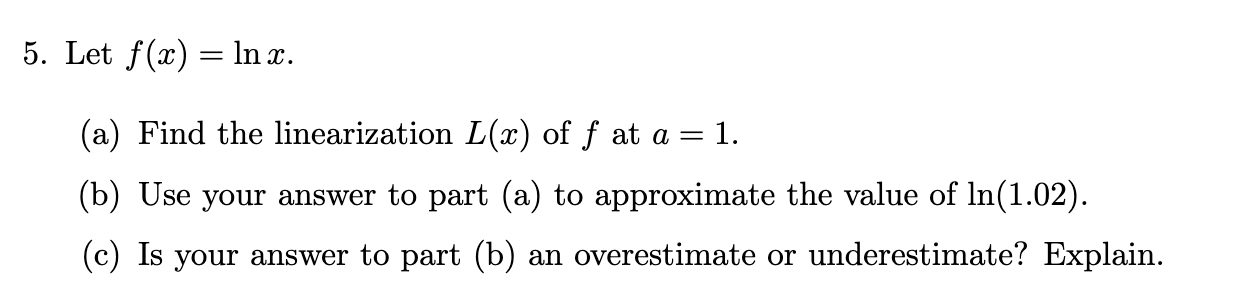 Solved 5 Let F X Lnx A Find The Linearization L X Of F