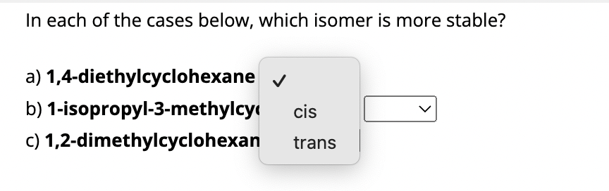 Solved In each of the cases below, which isomer is more | Chegg.com