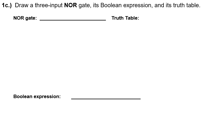 Solved 1c.) Draw a three-input NOR gate, its Boolean | Chegg.com