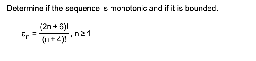 Solved Determine if the sequence is monotonic and if it is | Chegg.com