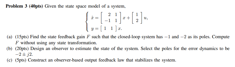 Solved ] {:-(-1]+[?] u, — Problem 3 (40pts) Given the state | Chegg.com