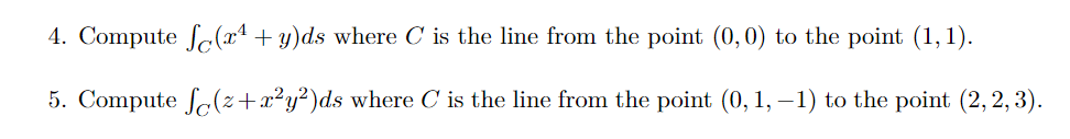 Solved 4. Compute ∫C(x4+y)ds where C is the line from the | Chegg.com