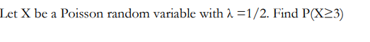 Solved Let x ﻿be a Poisson random variable with λ=12. ﻿Find | Chegg.com