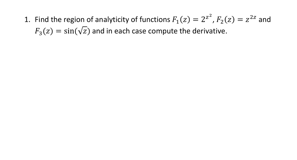 Solved 1. Find the region of analyticity of functions Fi(z) | Chegg.com