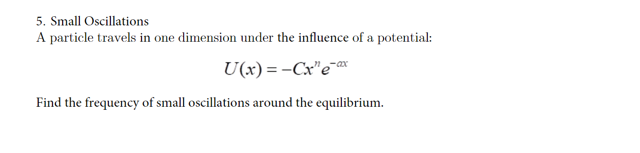Solved 5. Small Oscillations A particle travels in one | Chegg.com