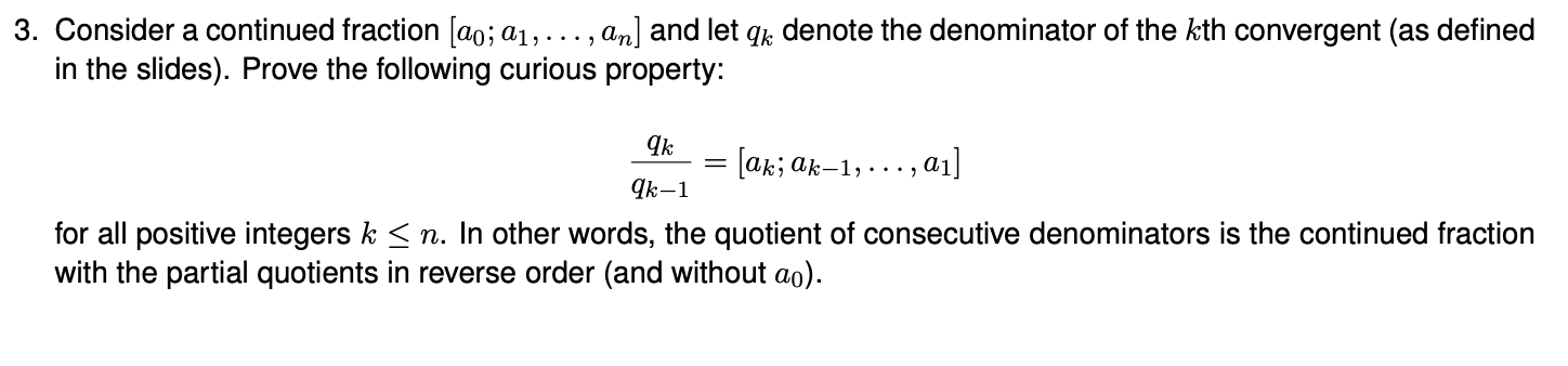 Solved 3. Consider a continued fraction [a0;a1,…,an] and let | Chegg.com
