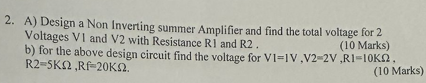 Solved 2. A) Design a Non Inverting summer Amplifier and | Chegg.com