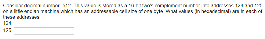 Solved Consider decimal number -512. This value is stored as | Chegg.com