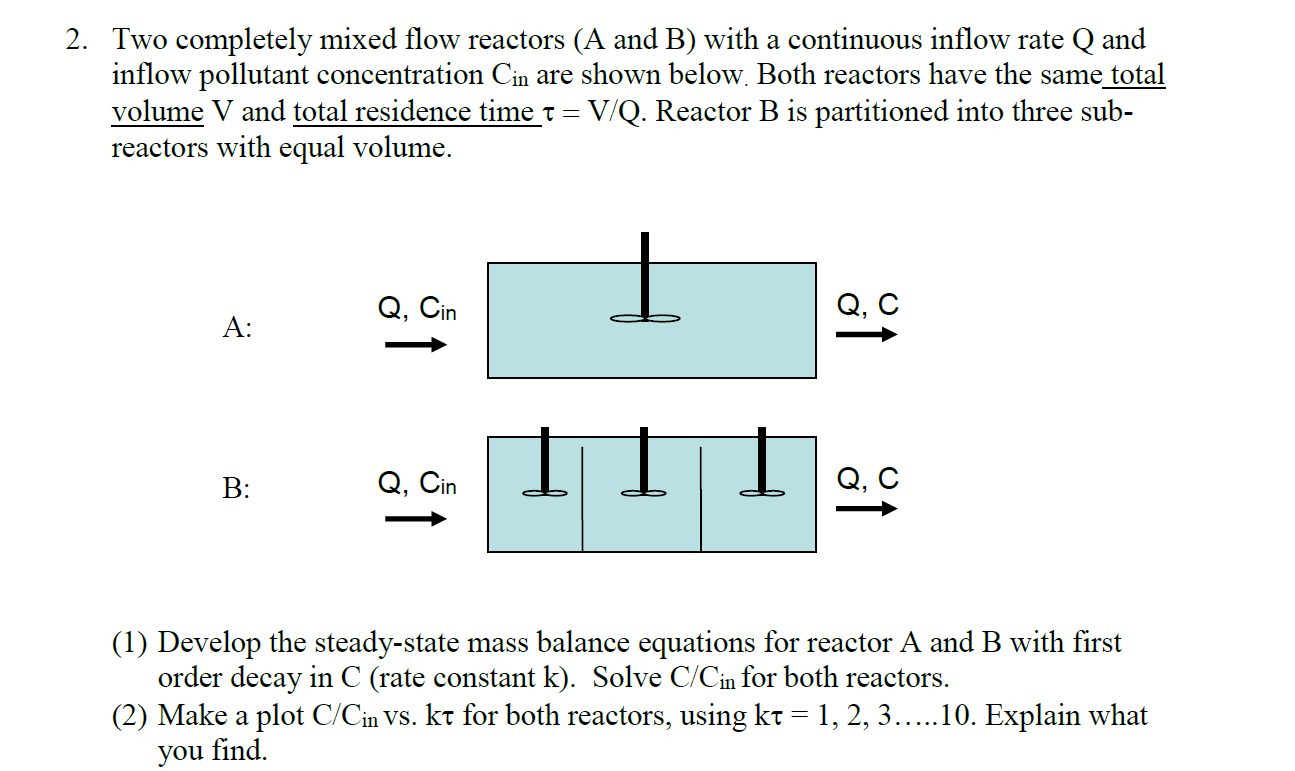 Solved Two completely mixed flow reactors ( A and B ) with a | Chegg.com