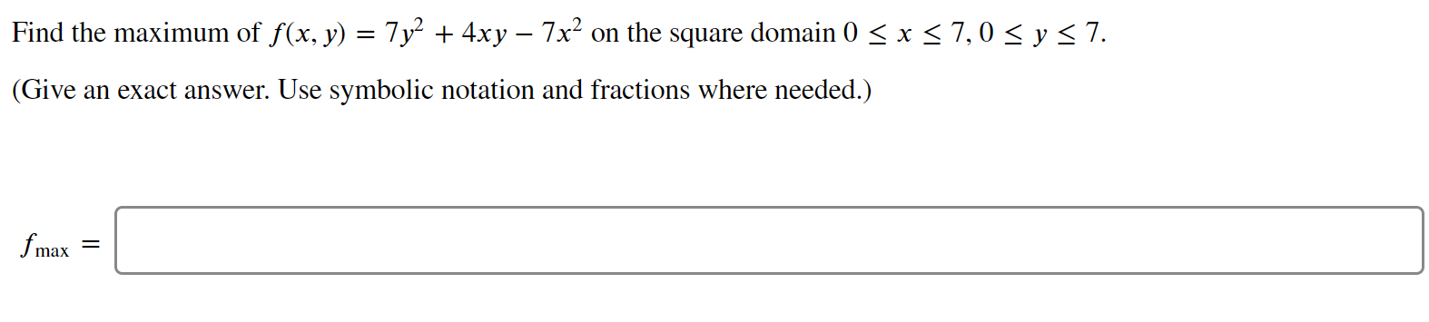Solved Find the maximum of f(x, y) = 7y2 + 4xy – 7x2 on the | Chegg.com