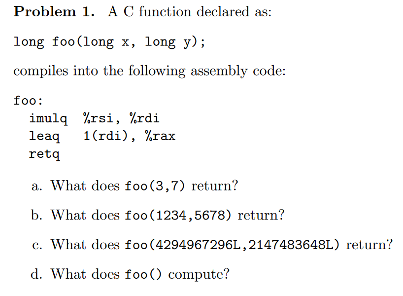 Solved Problem 1. A C function declared as: long foo(long x, | Chegg.com