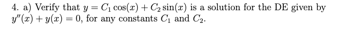 Solved 4. a) Verify that y=C1cos(x)+C2sin(x) is a solution | Chegg.com