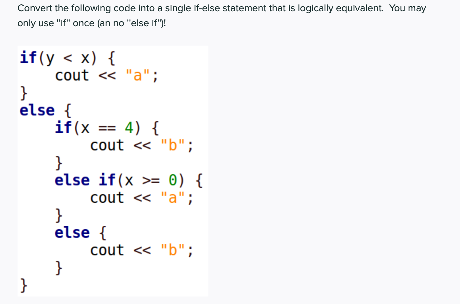 Solved Convert the following code into a single if-else | Chegg.com