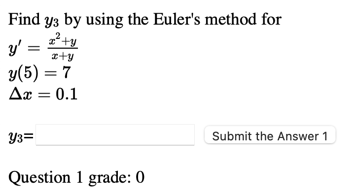 Solved 22+ Find y3 by using the Euler's method for x +y y' = | Chegg.com