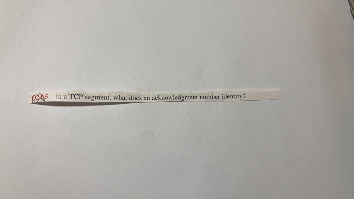Solved 22. 5. In a TCP segment, what does an acknowledgment | Chegg.com