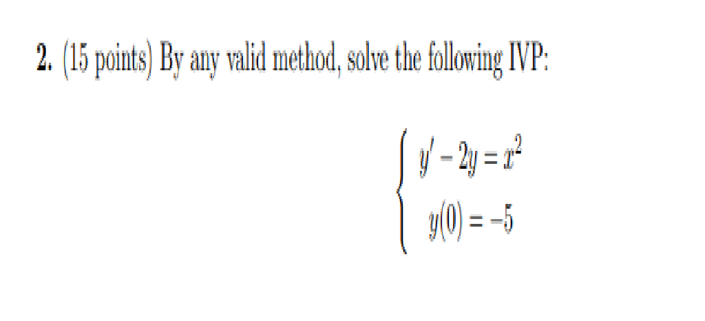 Solved 2. (15 points) By any valid method, solve the | Chegg.com