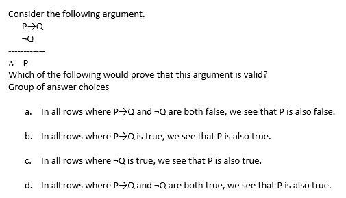 Solved Consider the following argument. PQ -Q P Which of the | Chegg.com Solved Consider the following argument. PQ -Q P Which of the | Chegg.com