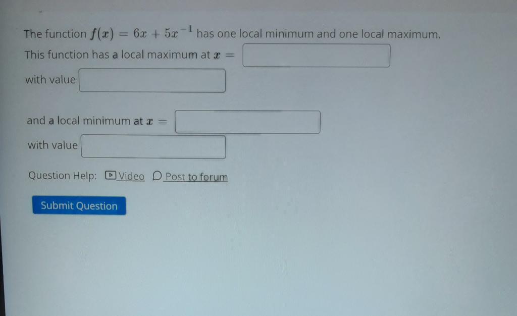 Solved The function f(x)=6x+5x−1 has one local minimum and | Chegg.com