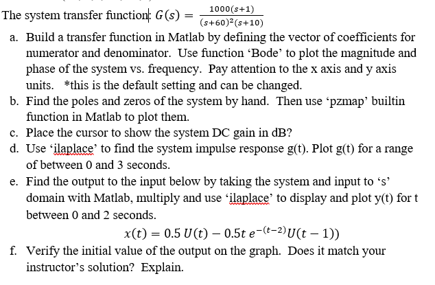 Solved 1000(s+1) The system transfer function: G(S) = (s+60) | Chegg.com